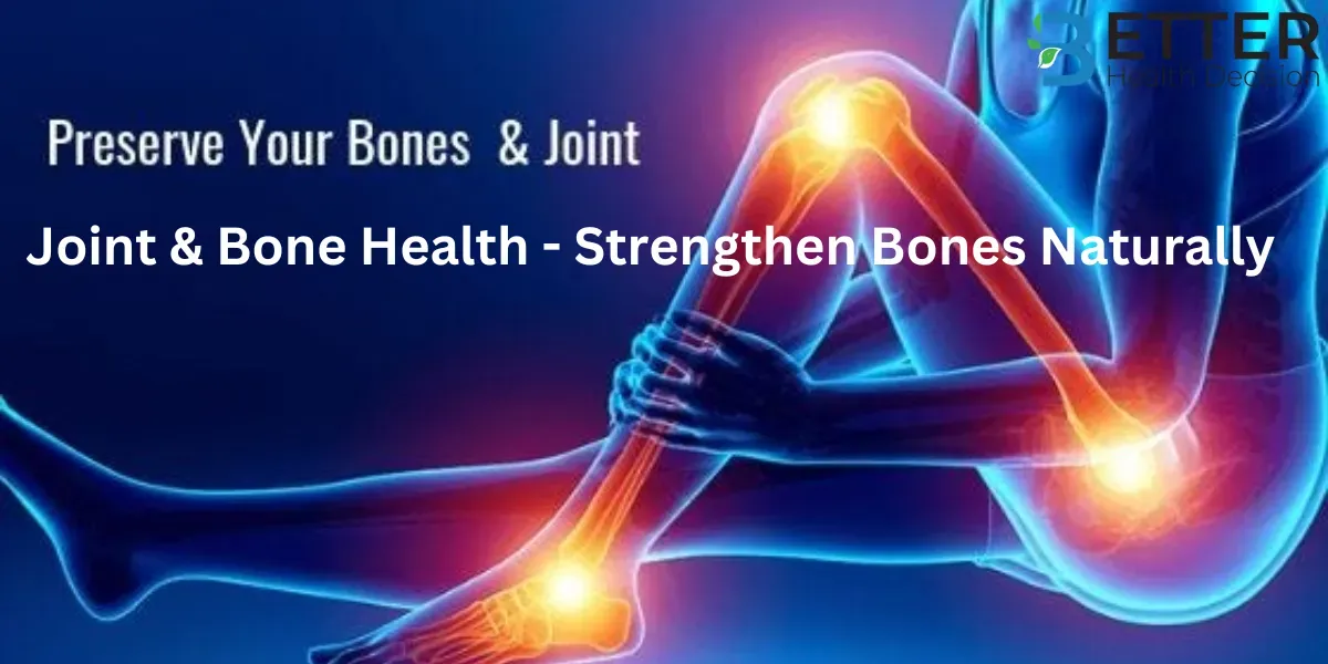 Joint & Bone Health Tips | Better Health Decision